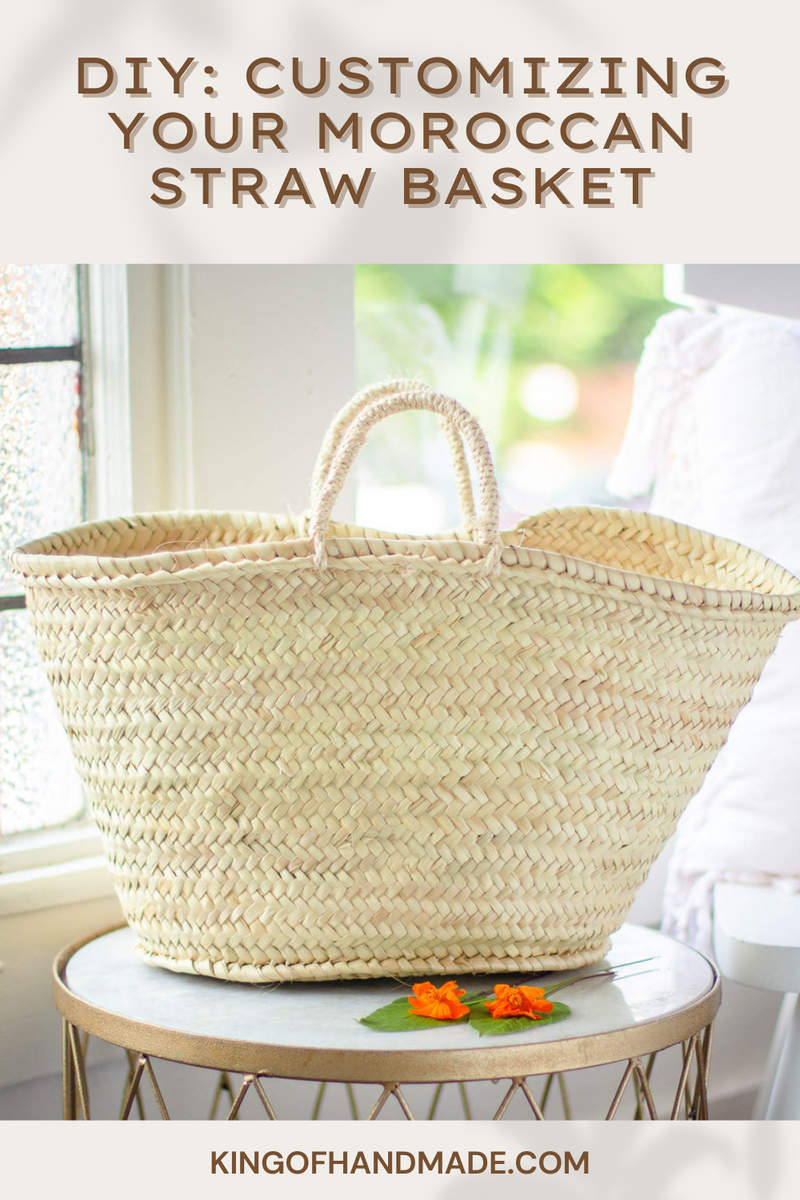 DIY: Customizing Your Moroccan Straw Basket – King Of Handmade